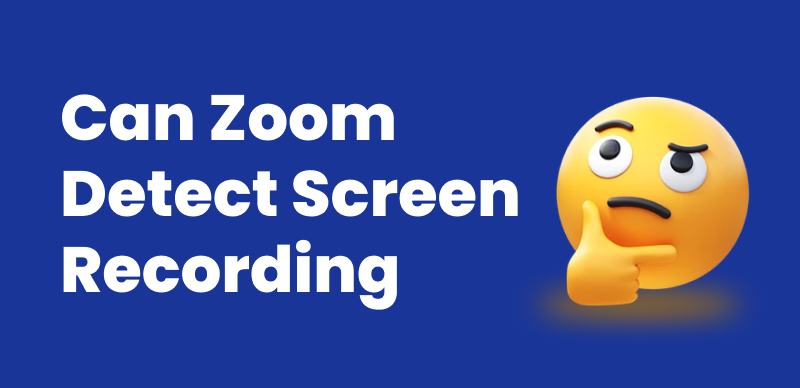 [2026] Does Zoom Detect Third-party Screen Recording?